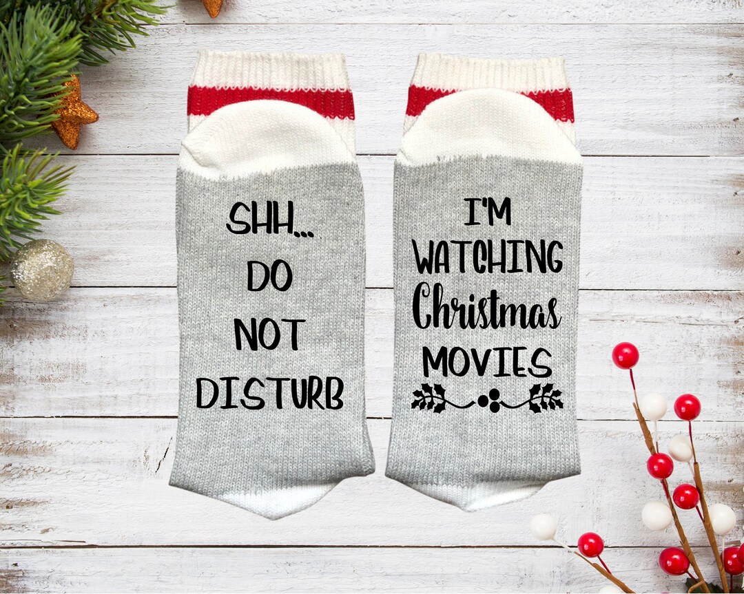 Do Not Disturb I'm Watching Christmas Movies Socks: Funny Christmas ...