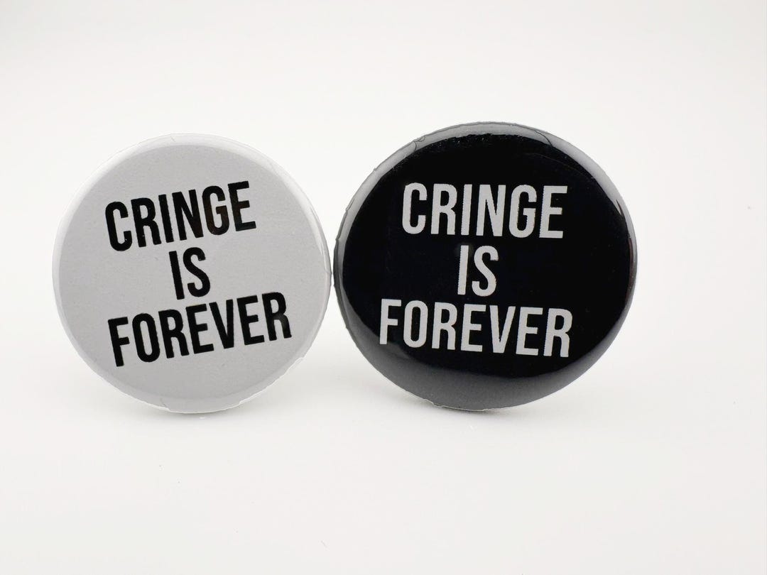 Cringe is Forever - 1.25" Pin Back Button - 2 Pack Button - Etsy
