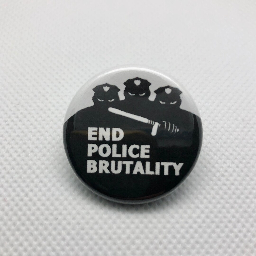End Police Brutality 1.25" Pinback Button - Etsy