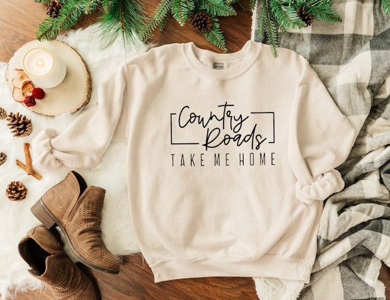Country Roads Take Me Home UNISEX SWEATER Country Sweatshirt - Etsy