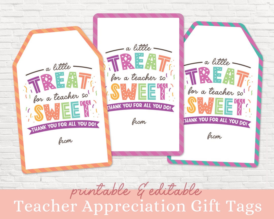 Printable Teacher Appreciation Gift Tags: Editable Sweet Treat (digital ...