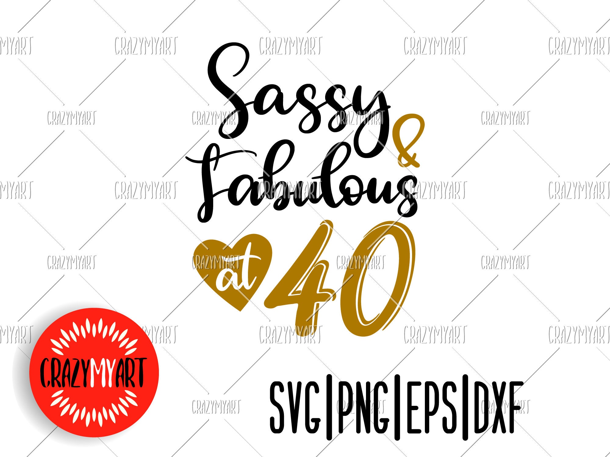 Sassy And Fabulous At 40 Svg Forty Birthday Svg Hello Forty Etsy