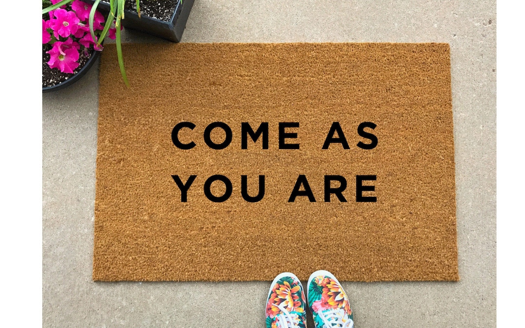Come as You Are Doormat, Welcome Mat, Door Mat, Custom Doormat ...