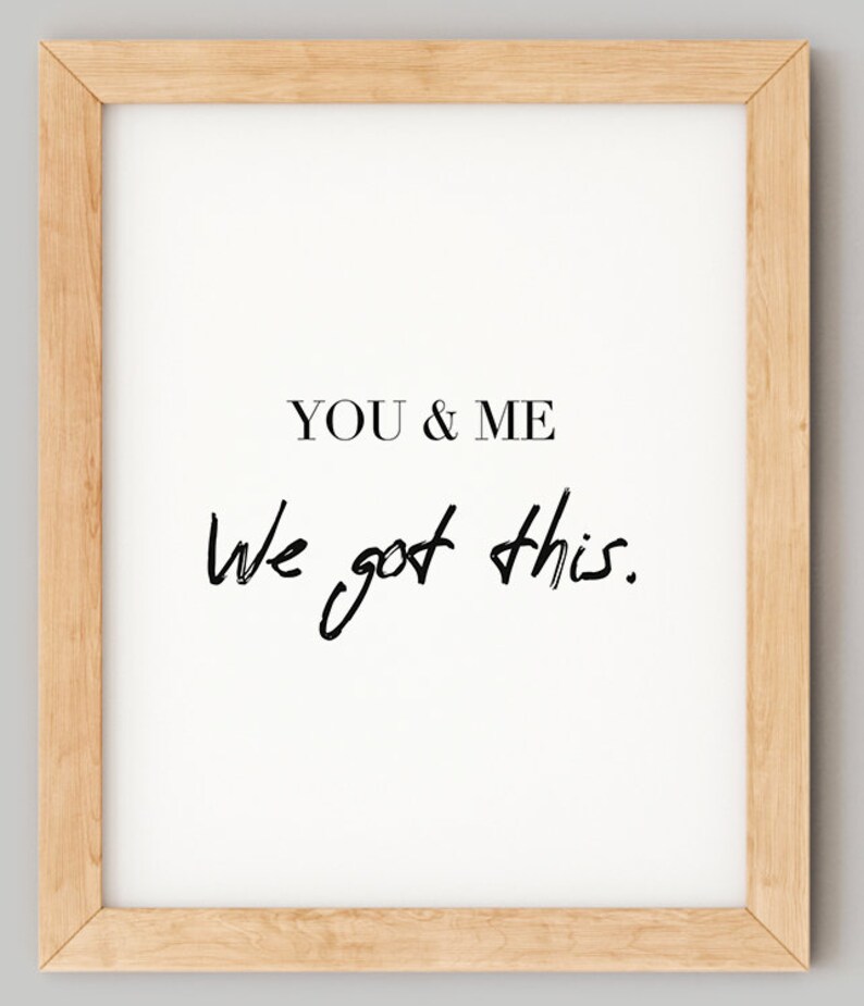 You & Me - We Got This Printable Art - Etsy