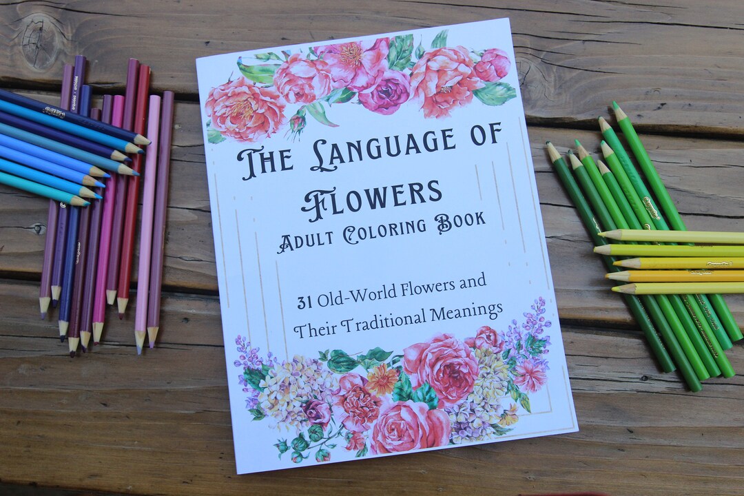The Language of Flowers Adult Coloring Book: Over 31 Beautiful Designs ...