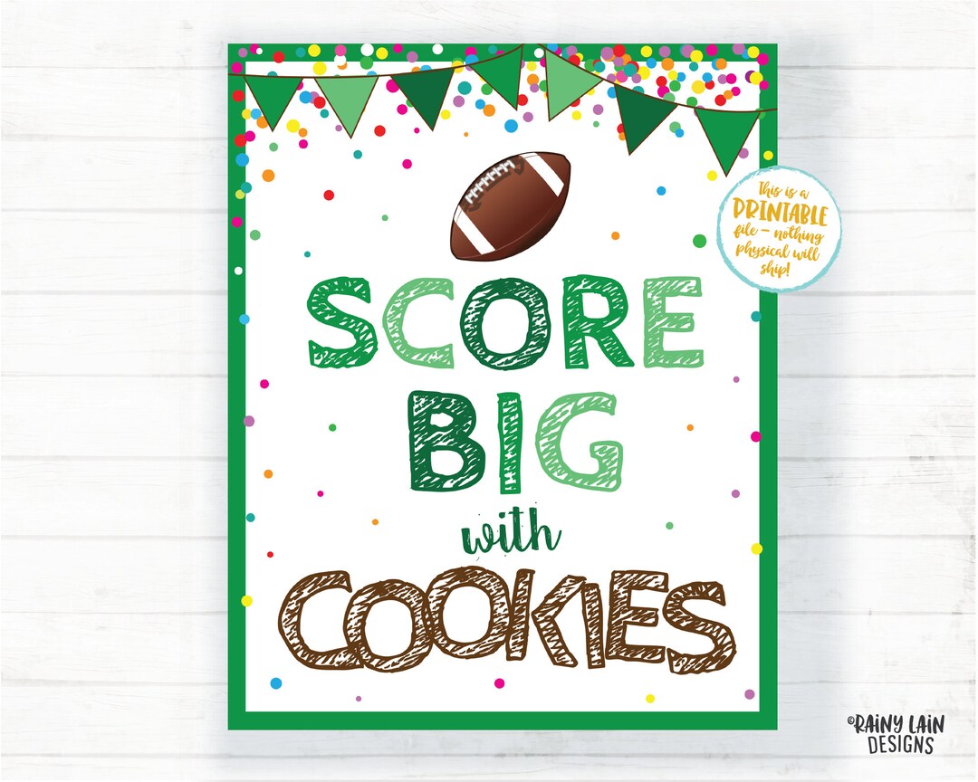 Score Big With Cookies Printable Sign Superbowl Football Cookie ...