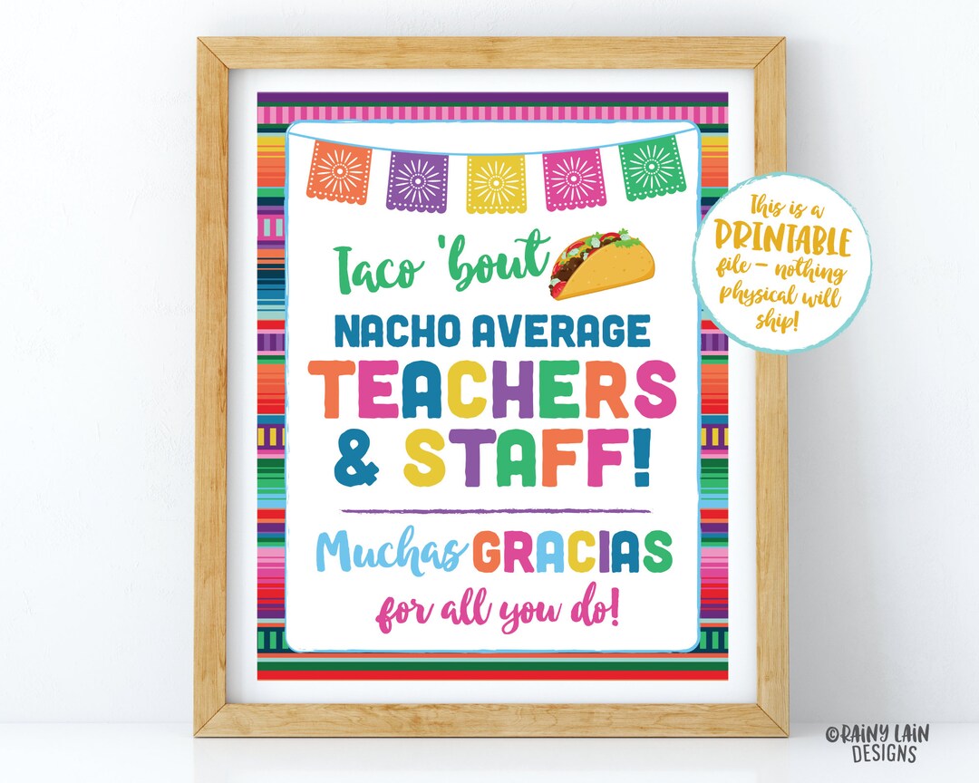 Taco Bout Nacho Average Teachers and Staff Sign, Teacher Appreciation ...