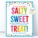 Salty Sweet Treat Sign, Something Salty and Sweet Teacher Like You is a ...