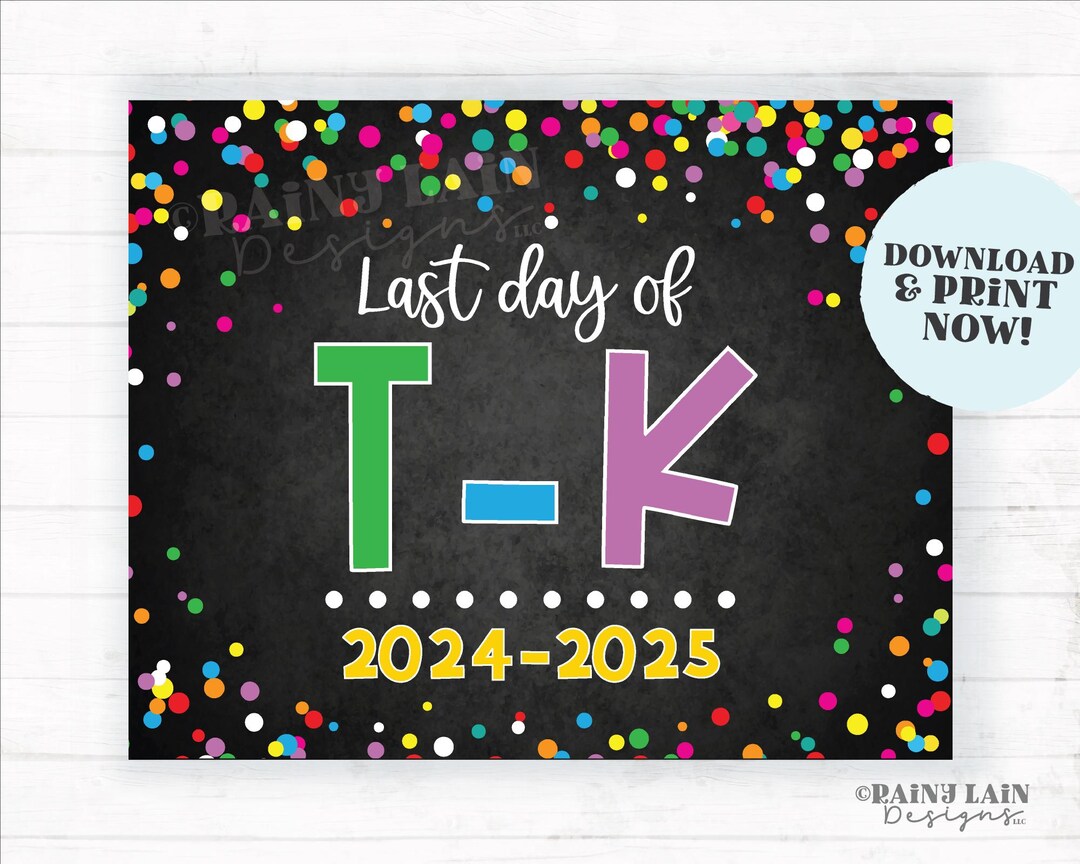 Last Day of T-k Sign Last Day of Transitional Kindergarten Last Day of ...