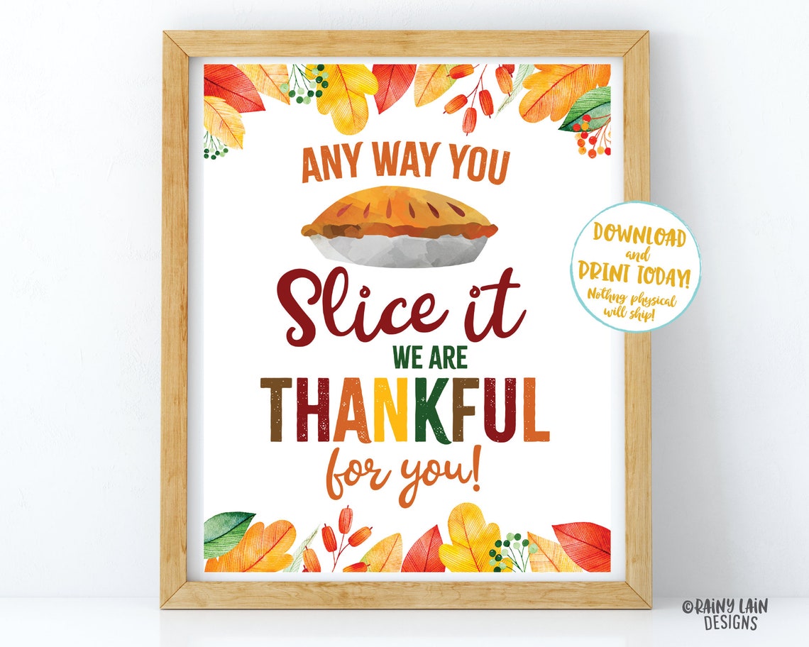 Any Way You Slice It We Are Thankful for You Sign - Etsy