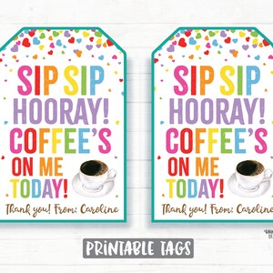 Sip Sip Hooray Coffee's on Me Today Tag, Coffee Gift Tag, Employee ...