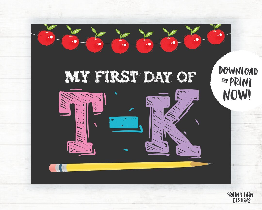 First Day of T-K Sign, TK Sign, Printable First Day of School, 1st Day ...