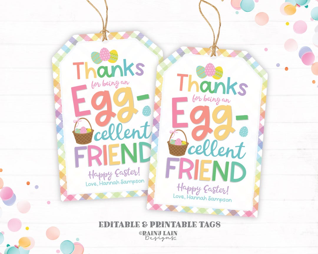 Editable Easter Tags, Spring Classroom Gift Tag, Egg-cellent Friend ...