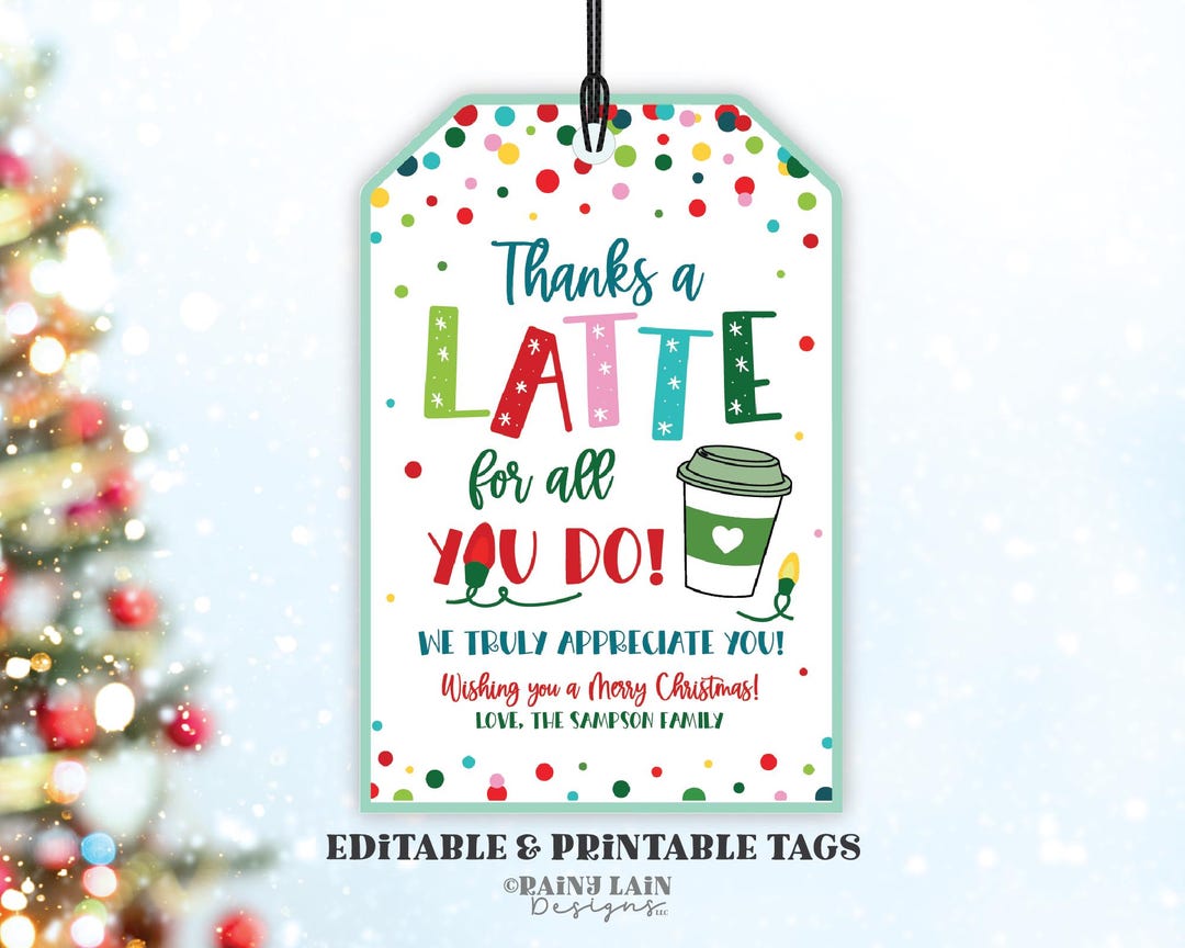 Thanks a Latte for All You Do Christmas Gift Tag, Editable Holiday ...