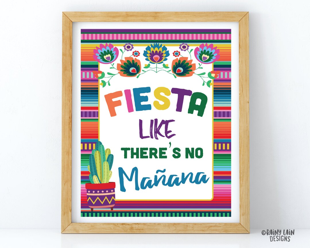 Fiesta Like There's No Mañana Sign, Printable Fiesta Sign, Fiesta ...