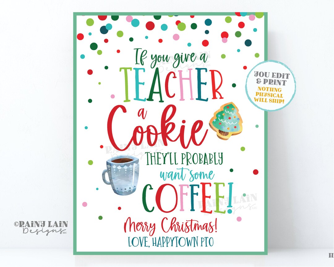 Teacher Christmas Cookies and Coffee Sign If You Give a Teacher a ...