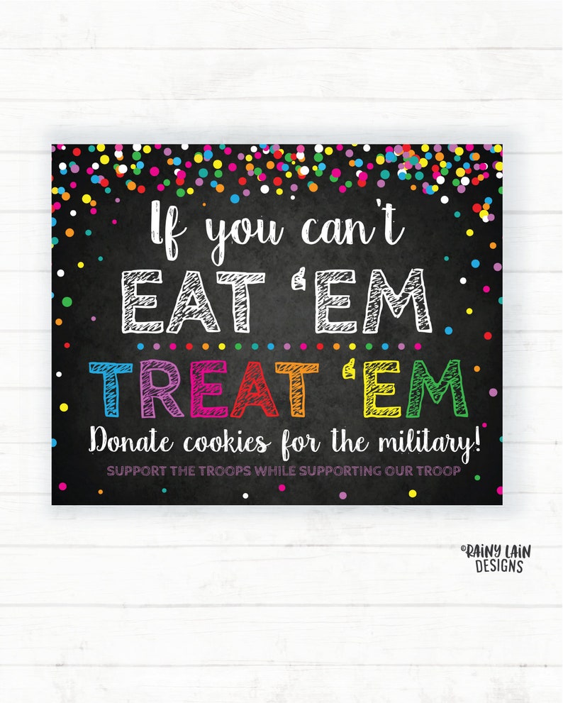 If You Cant Eat Em Treat Em Donate Cookies for Military Troops Cookie ...