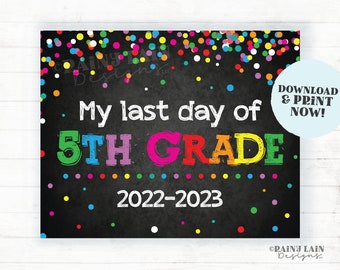 PRINTABLE Last Day of Fifth Grade Sign Instant Download Colorful End of ...