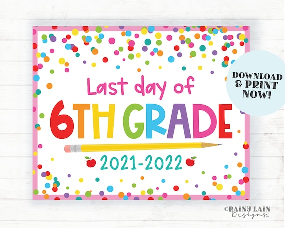 Last Day of School Sign Last Day of 6th Grade Sixth Grade End - Etsy
