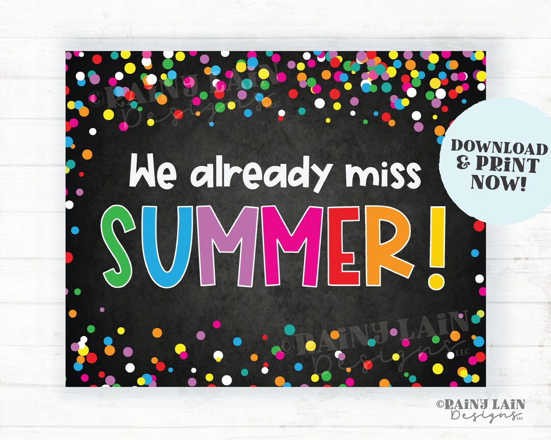 We Already Miss Summer Sign First Day of School 1st Day of ANY Grade ...