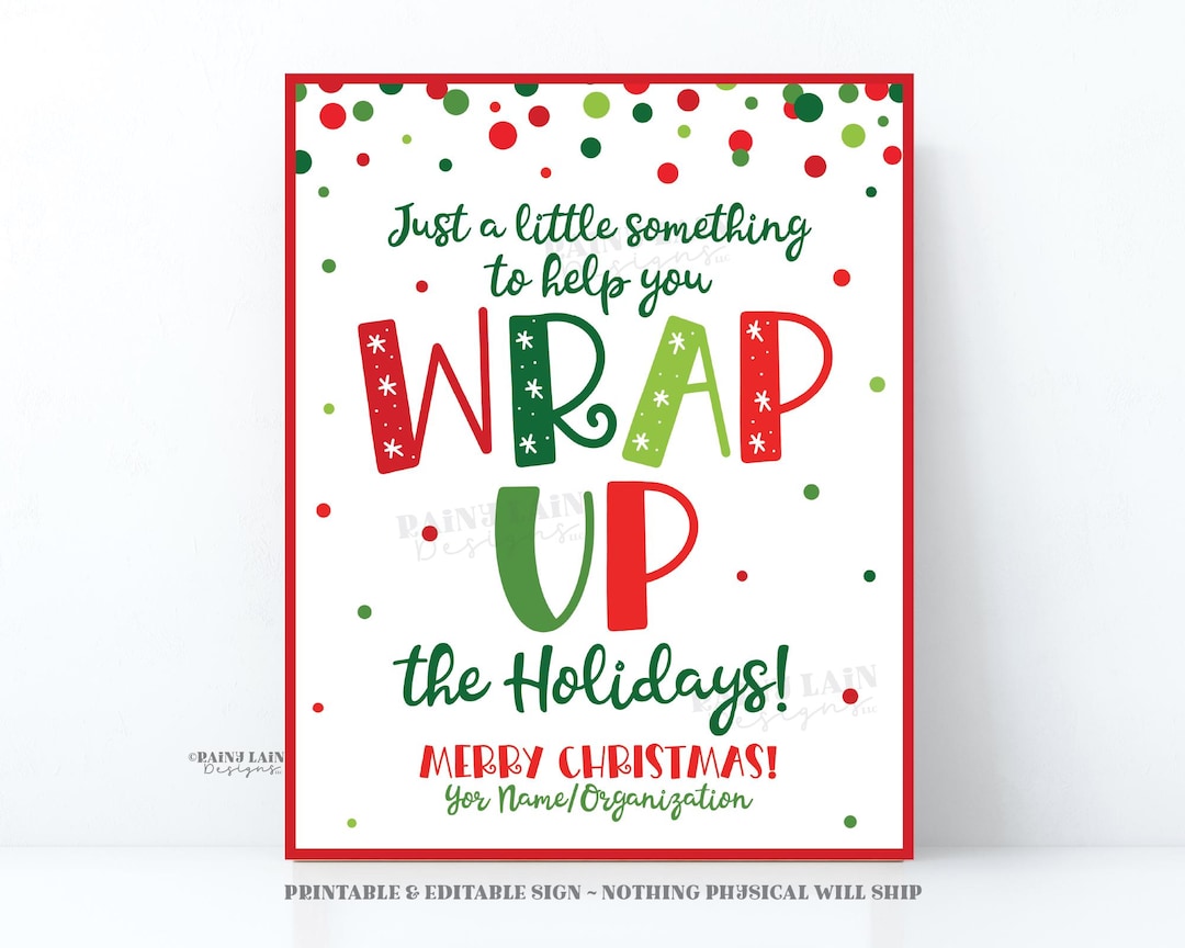 Wrap up the Holidays Sign Printable Christmas Favor Sign Editable ...