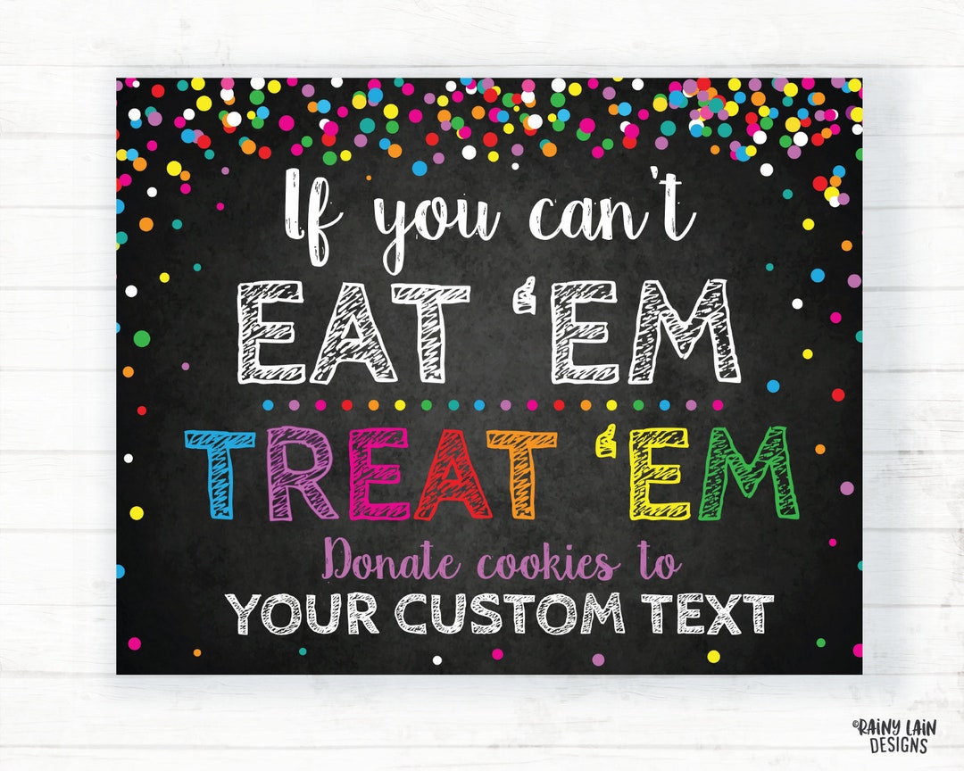 Custom If You Can't Eat Em Treat Em Cookie Booth Printable, Cookie Sign ...