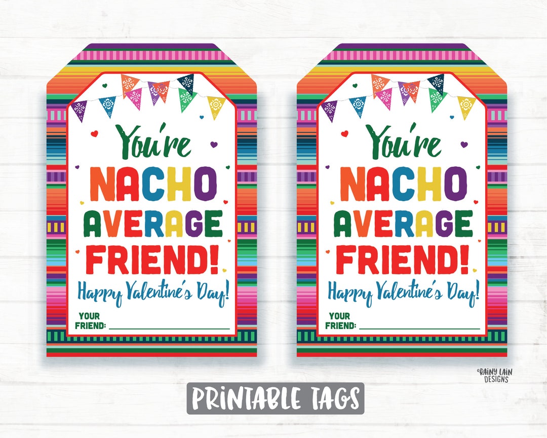 Nacho Average Friend, Chips Valentine Tags, Taco, Average Valentine ...