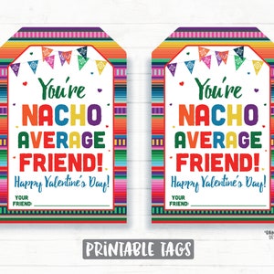 Nacho Average Friend, Chips Valentine Tags, Taco, Average Valentine ...