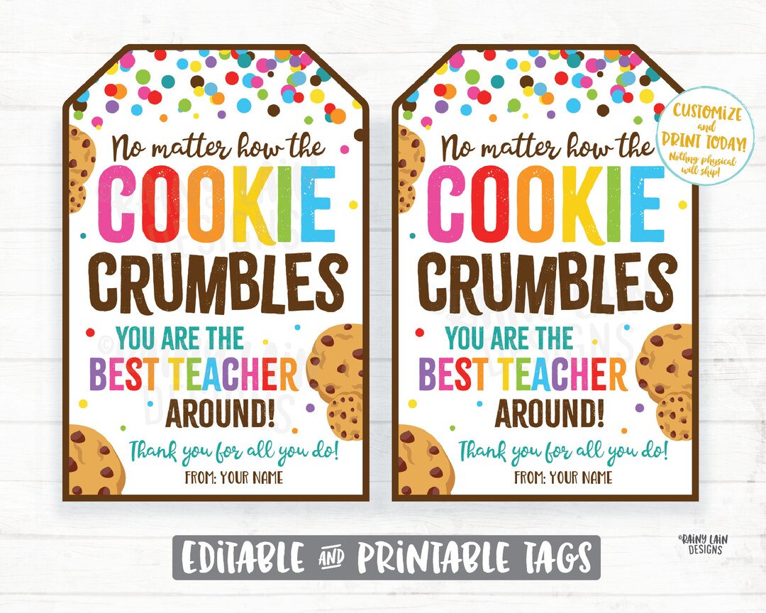 Teacher Appreciation Tag No Matter How the Cookie Crumbles You Are the ...
