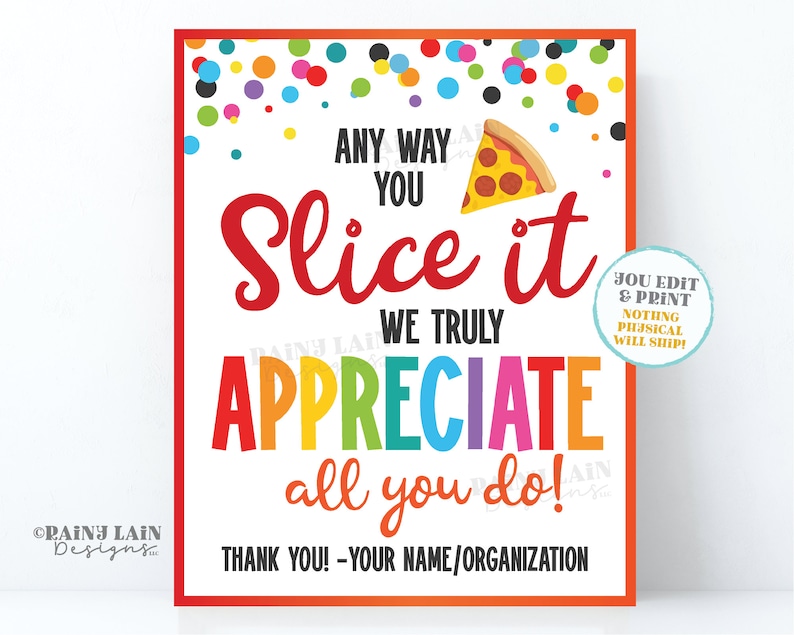Pizza Appreciation Sign Any Way You Slice It We Appreciate You - Etsy