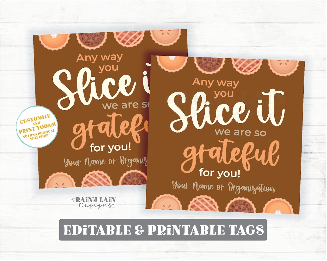 Any Way You Slice It We Are Grateful for You Tag Thankful Pie Label ...
