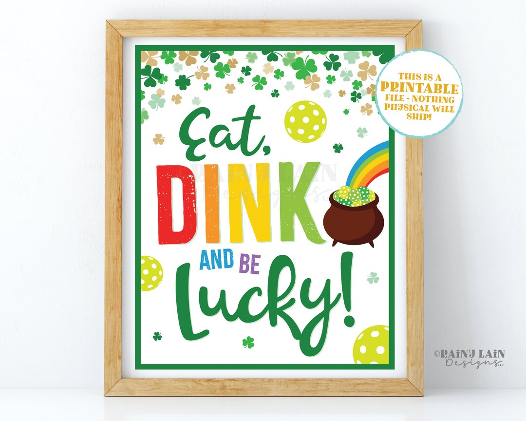 Eat Dink and Be Lucky Pickleball Sign St Patrick's Day Pickleball Sign ...