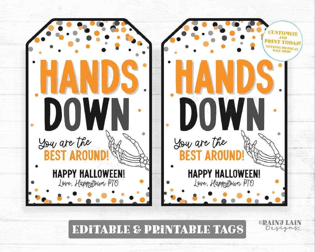 Editable Halloween Gift Tag, Hands Down You're the Best Around ...