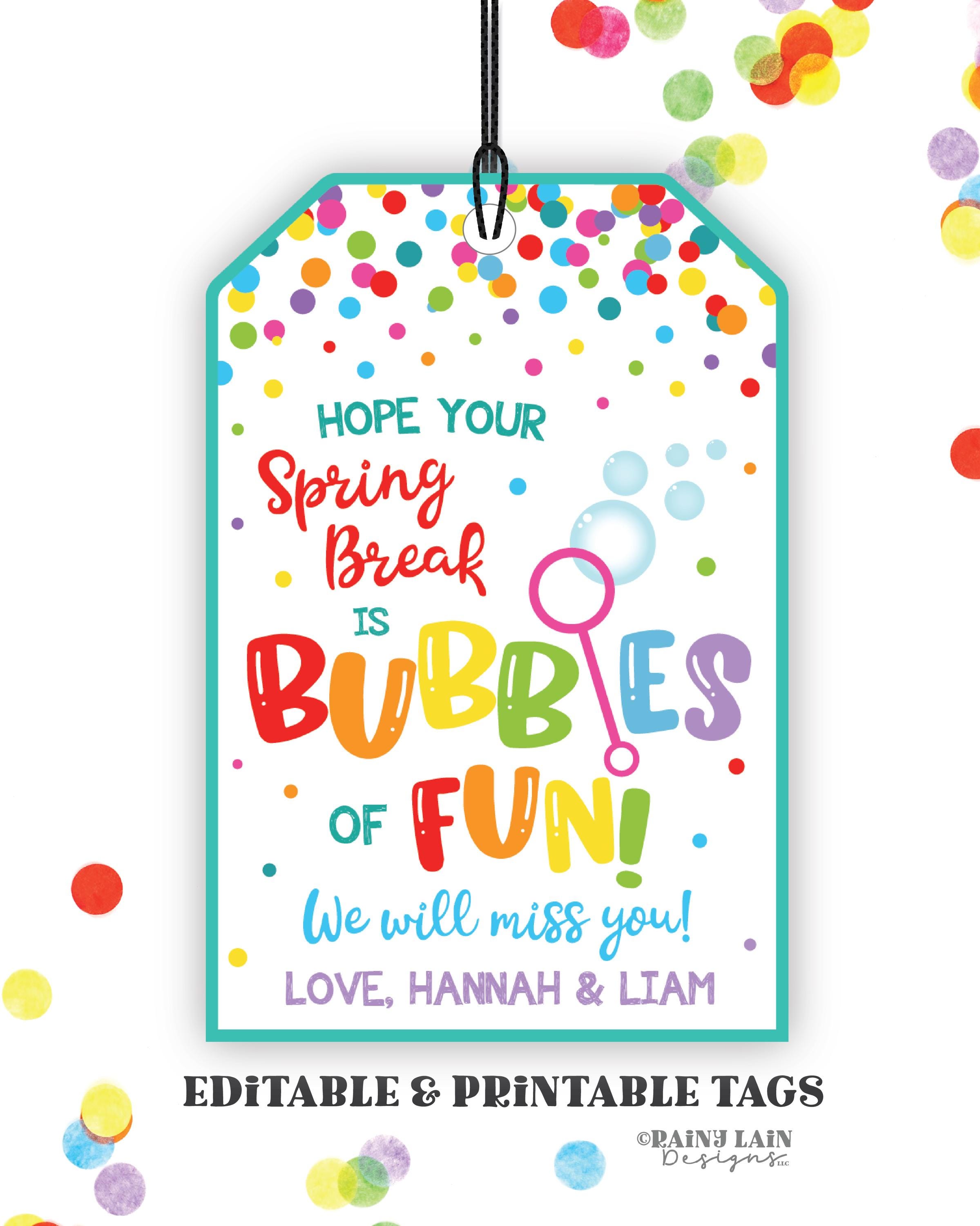 Hope Your Spring Break is Bubbles of Fun Tags Spring School Gift Tags ...