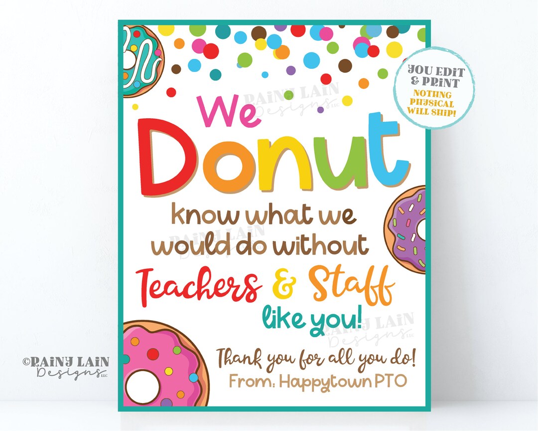 Donut Know What We Would Do Without You Sign We Appreciate You Teachers ...