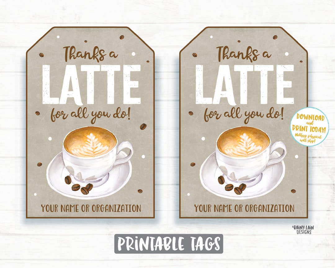 Thanks a Latte Tag Latte for All You Do Tag Coffee Gift Tag Employee ...
