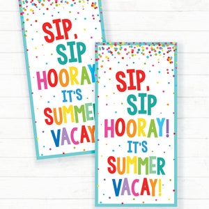 Sip Sip Hooray It's Summer Vacay Tag, Summer Vacation End of School ...