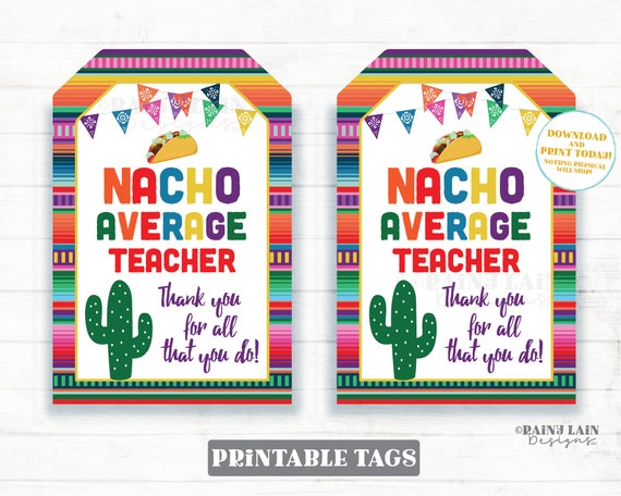 Nacho Average Teacher Tags Teacher Appreciation Gift Tags - Etsy