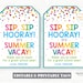 Sip Sip Hooray It's Summer Vacay Tags End of School Year - Etsy