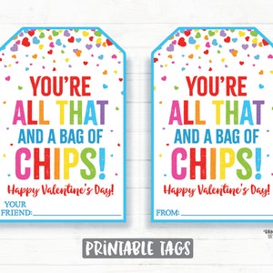 You're All That and a Bag of Chips Valentine, Chips Valentine Tags ...