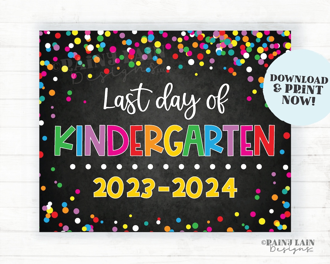 Last Day of Kindergarten Sign Last Day of School Summer End of School ...