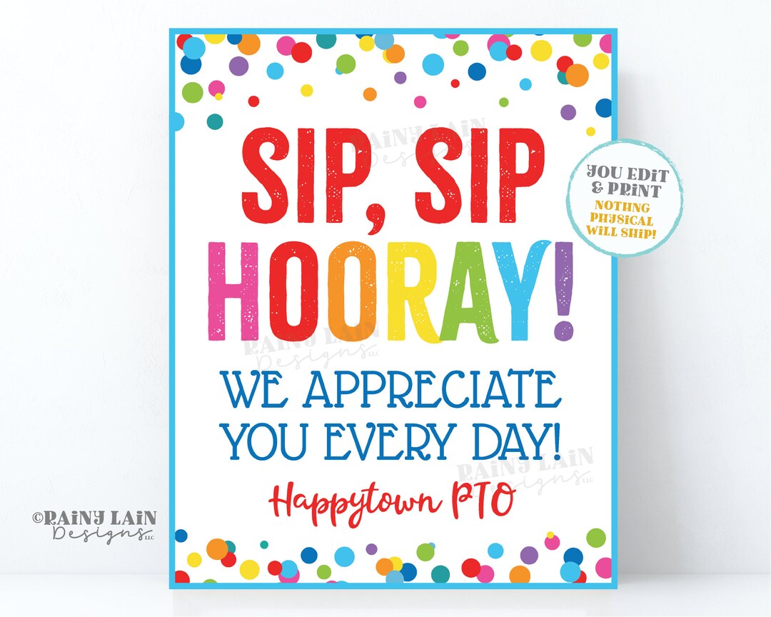 Sip Sip Hooray We Appreciate You Every Day Sign Appreciation Gift Staff ...