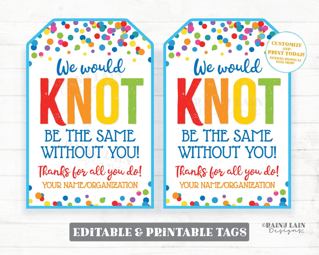 We Would Knot Be the Same Without You Tag Knot Gift Hair Tie Classmate ...
