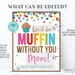 Muffin Without You Mom Sign We Appreciate You Muffins With Mom Lounge ...