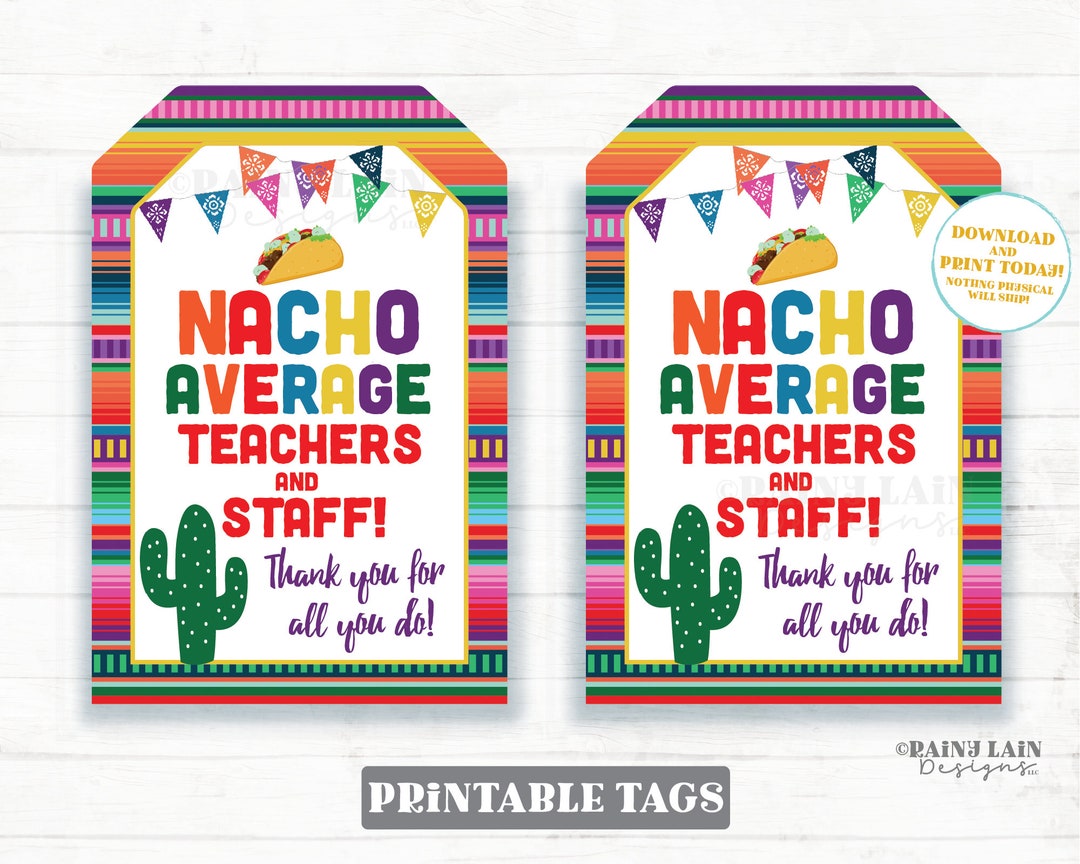 Nacho Average Teachers and Staff Tag Teacher Appreciation Gift Teacher ...