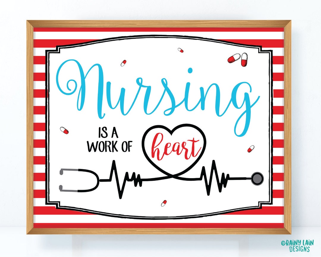 Nursing is a Work of Heart Sign, Nurse Graduation Signs, Nurse ...