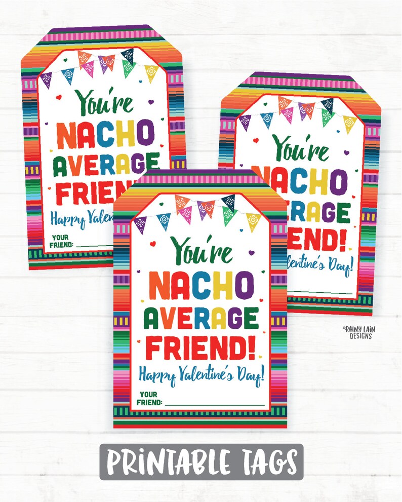 Nacho Average Friend, Chips Valentine Tags, Taco, Average Valentine ...