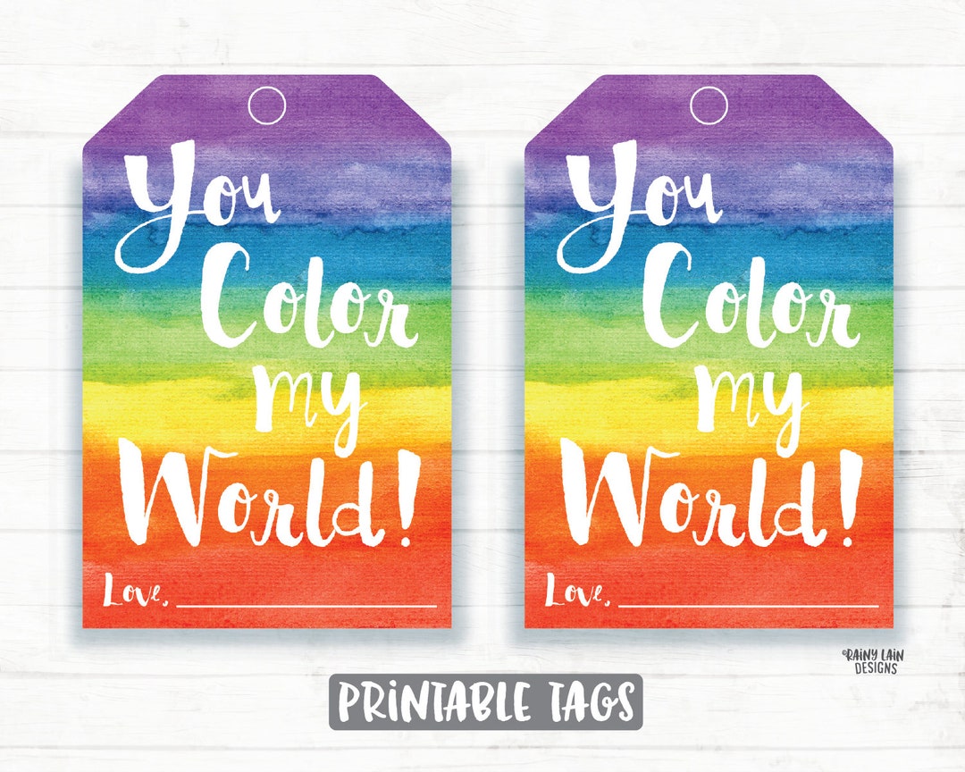 You Color My World Valentine Tag, Rainbow, Watercolor Paint, Coloring ...