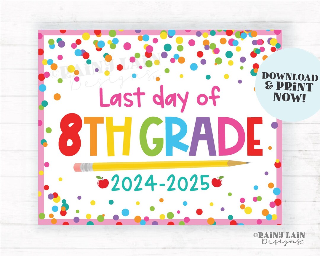 Last Day of School Sign Last Day of 8th Grade Eighth Grade End of ...