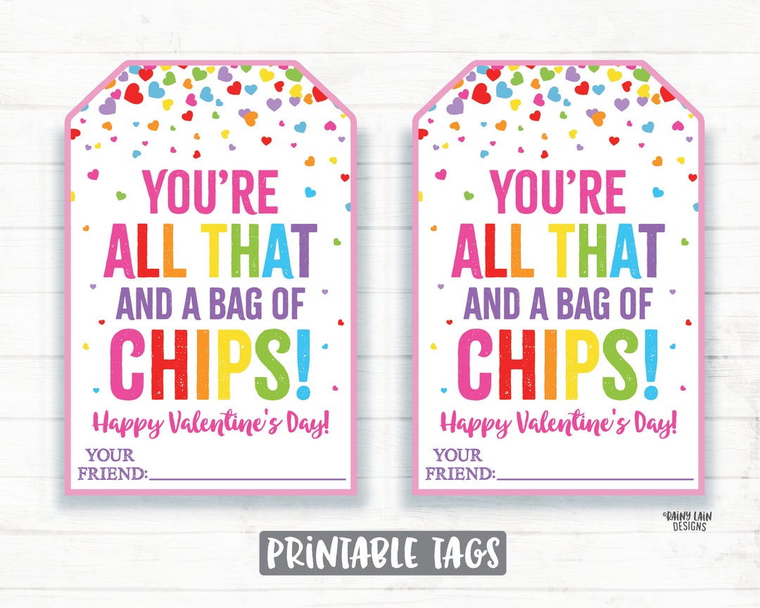 Chips Valentine Tags You're All That and a Bag of Chips Valentine ...